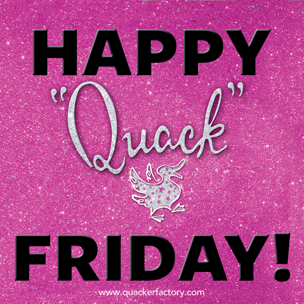 Happy "Quack" Friday!!
